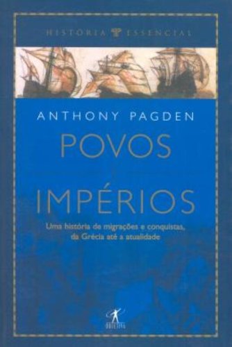 Povos e Impérios (Em Portuguese do Brasil) by Anthony Pagden | Goodreads