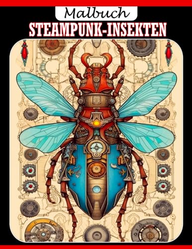 Steampunk-Insekten Ausmalbuch: Mechanische Tiere Malvorlagen für ...