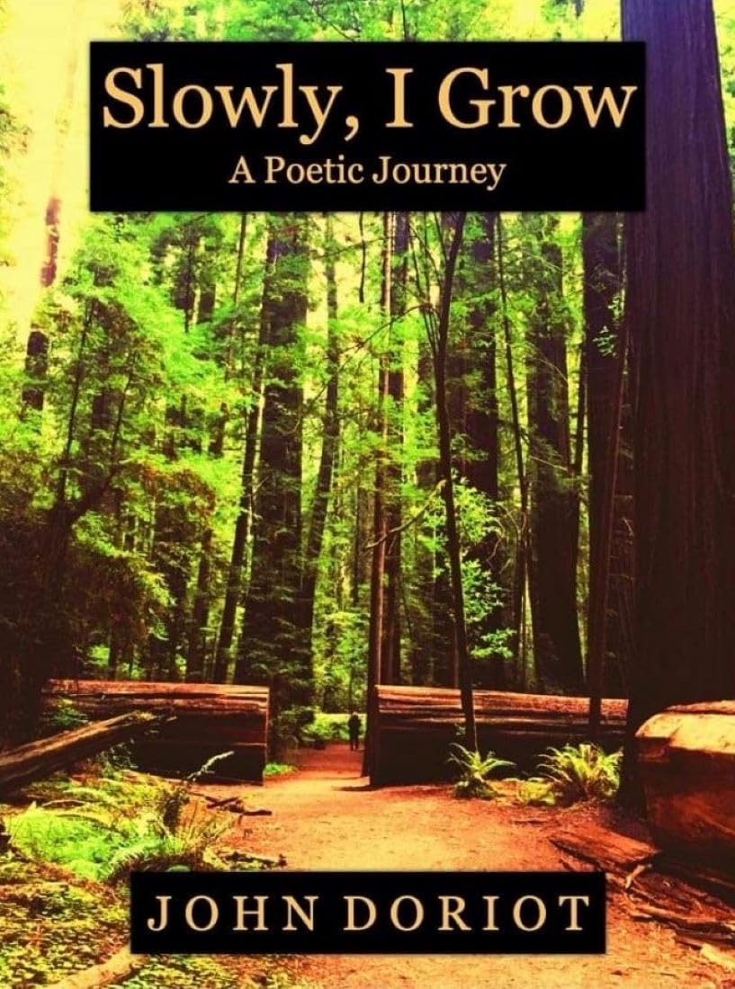 Slowly, I Grow by John Doriot | Goodreads