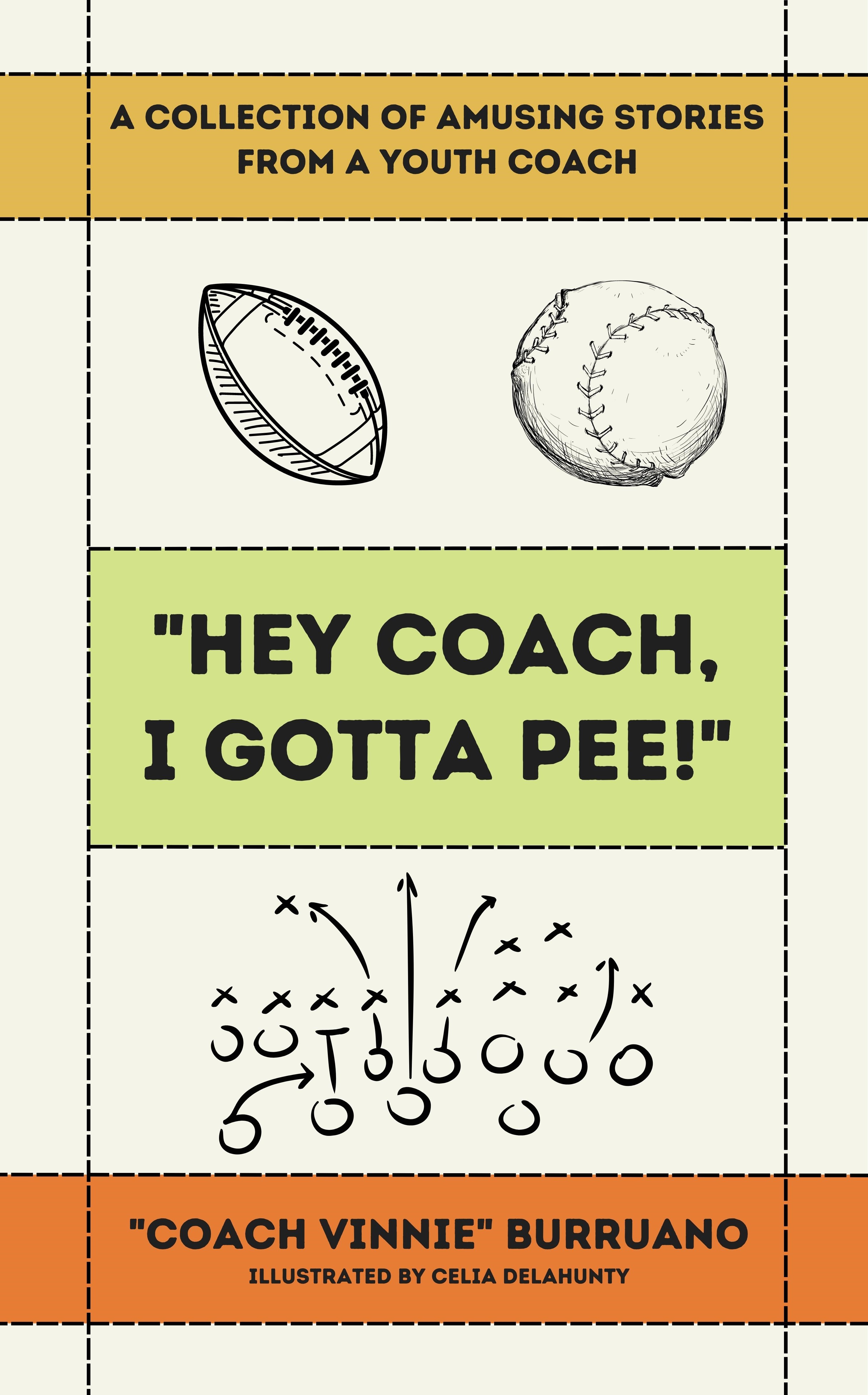 Hey Coach, I Gotta Pee!: A Collection of Amusing Stories from a Youth ...