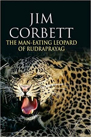 THE MAN-EATING LEOPARD OF RUDRAPRAYAG by Jim Corbett | Goodreads