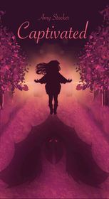 Captivated (Captivated #1) by Amy Stocker | Goodreads