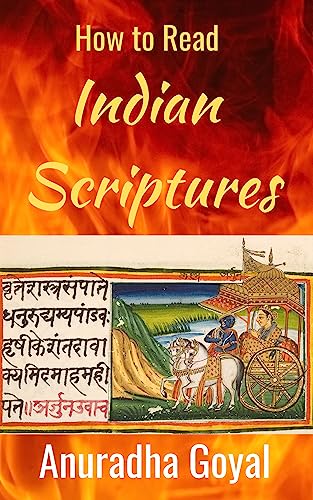 How To Read Indian Scriptures? by Anuradha Goyal | Goodreads
