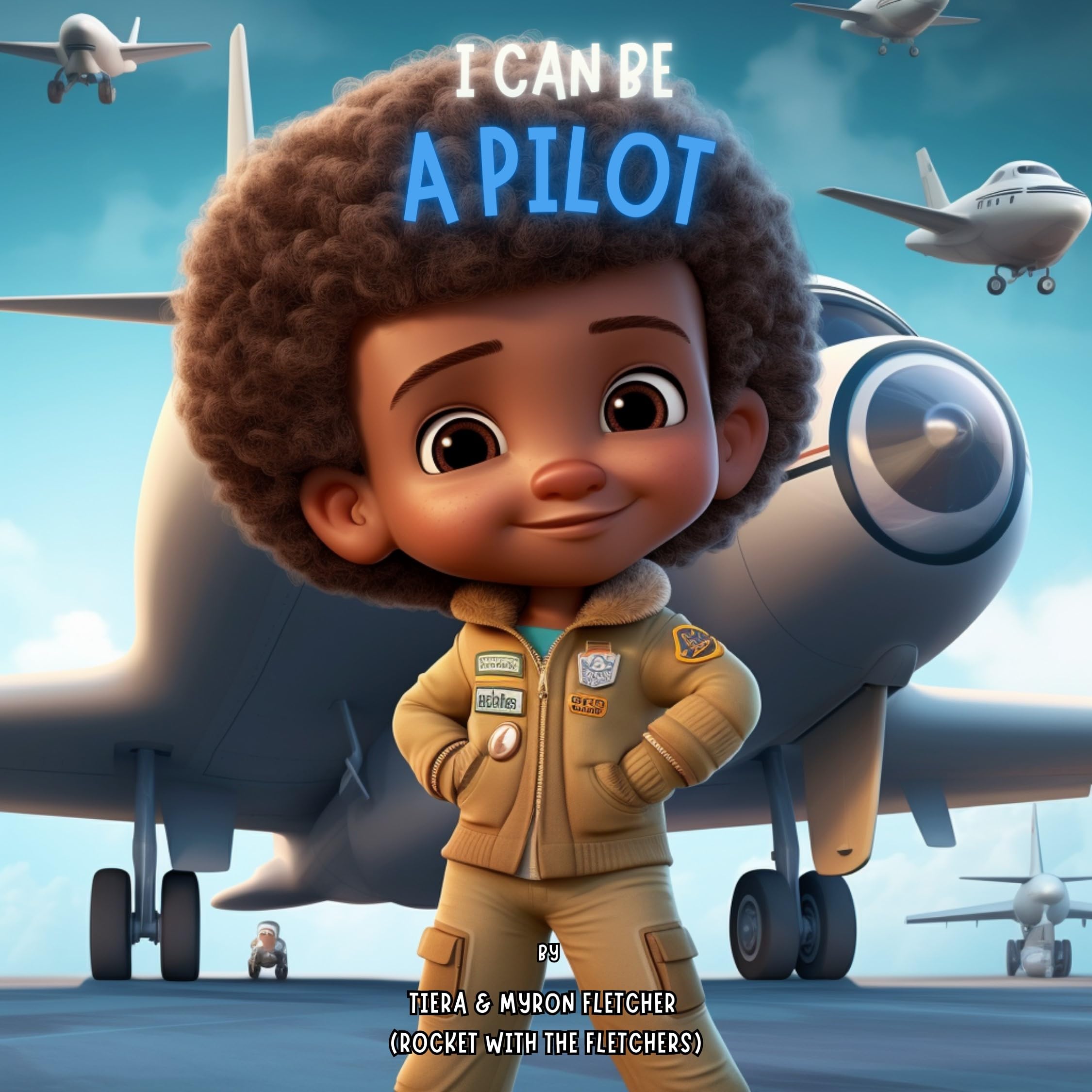I Can Be...A Pilot (Rocketing Dreams) by Tiera Fletcher | Goodreads