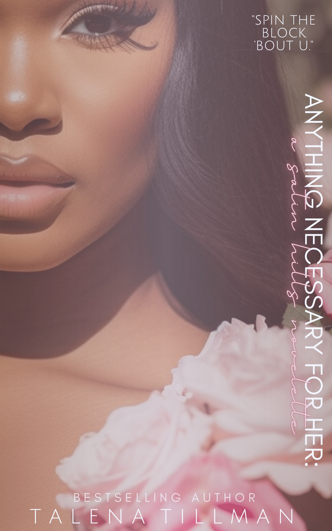 Anything Necessary for Her: A Satin Hills Novelette by Talena Tillman ...