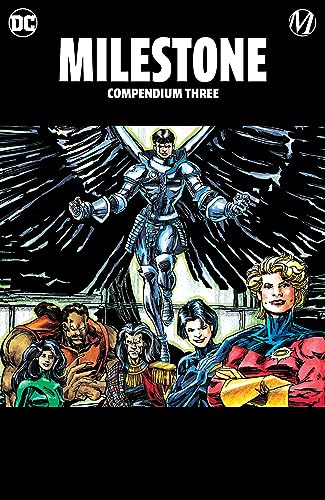 Milestone Compendium 3 by Dwayne McDuffie | Goodreads