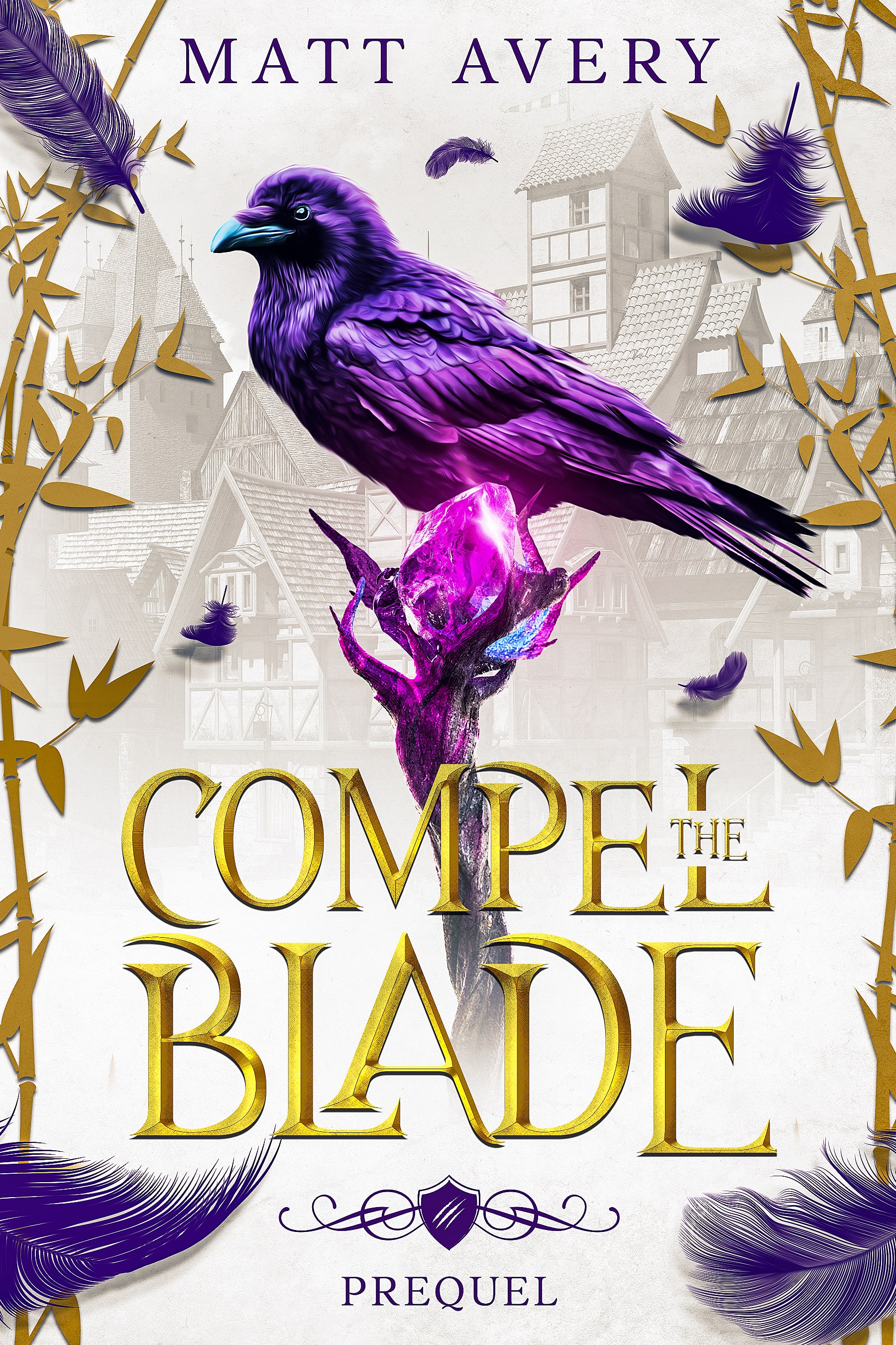 Compel the Blade (The King of Crowns, Prequel) by Matt Avery | Goodreads