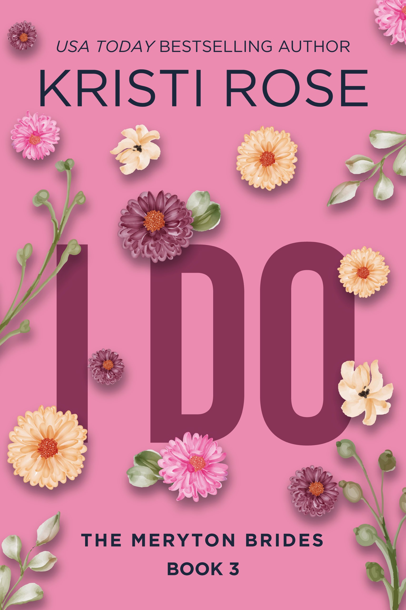 I Do: The Meryton Brides Book 3 by Kristi Rose | Goodreads