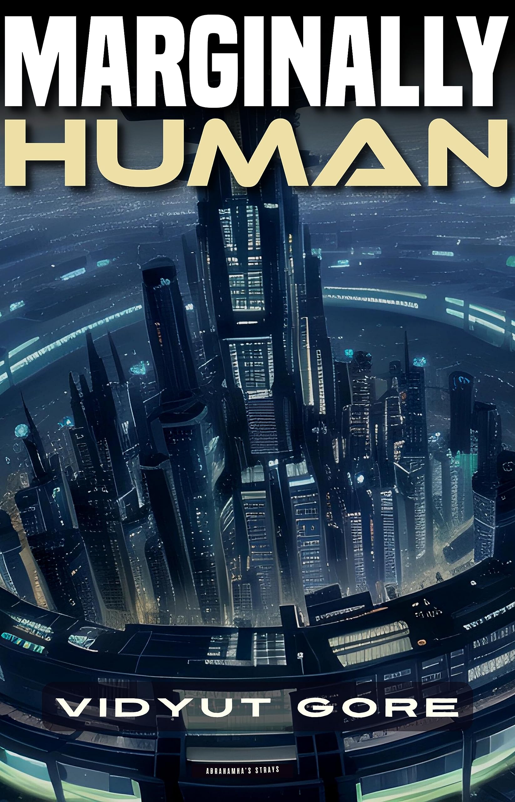 Marginally Human: a futuristic post apocalyptic science fiction novel ...
