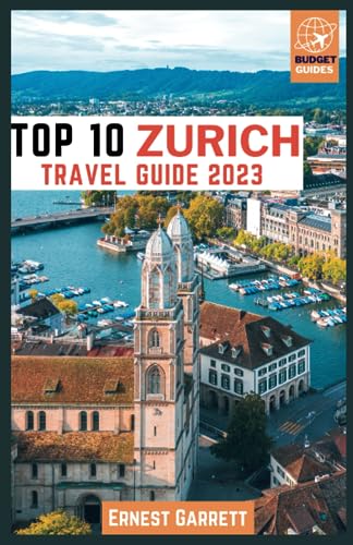 Top 10 Zurich Travel Guide 2023: Ultimate Guide to Unleash the Magic of ...