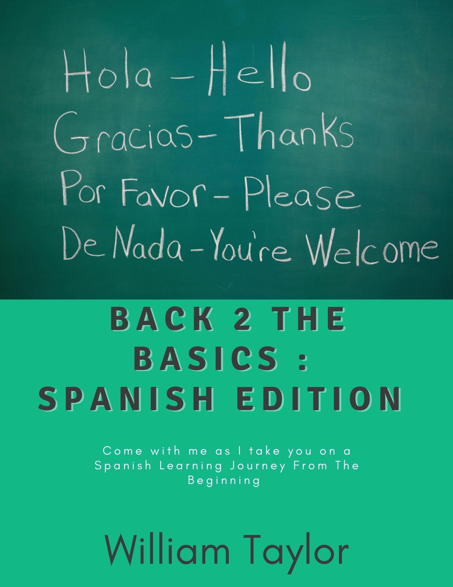 Back 2 The Basics: Spanish Edition by William Taylor | Goodreads