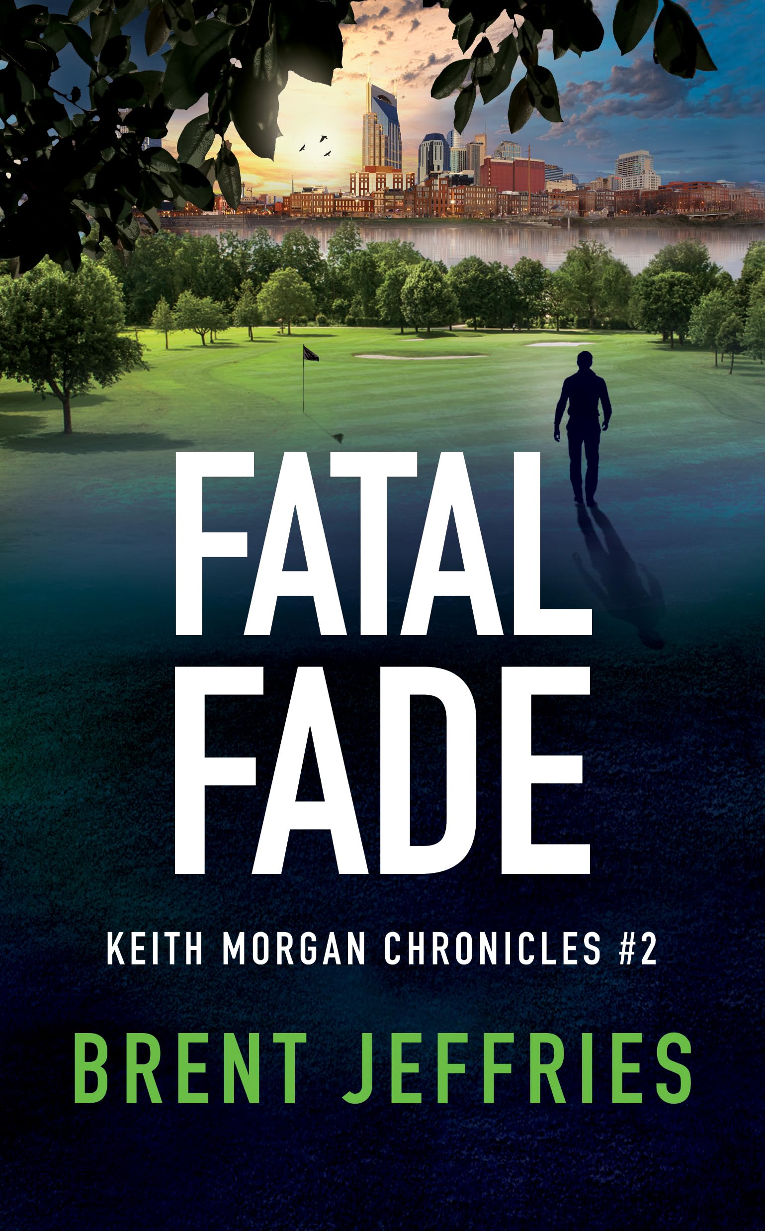 Fatal Fade: Keith Morgan Chronicles #2 by Brent Jeffries | Goodreads