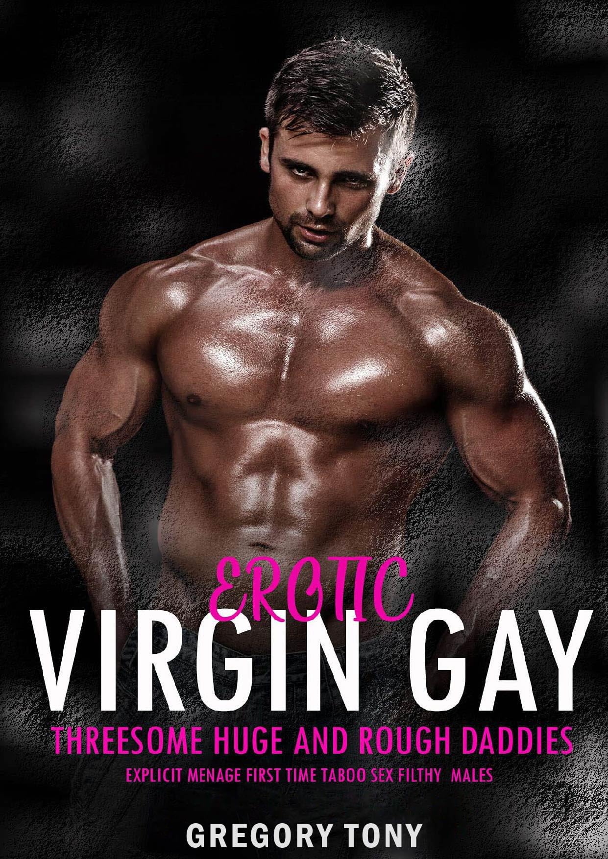 Erotic Virgin Gay Threesome Huge and Rough Daddies: Explicit Menage First Time Taboo Sex Filthy ...