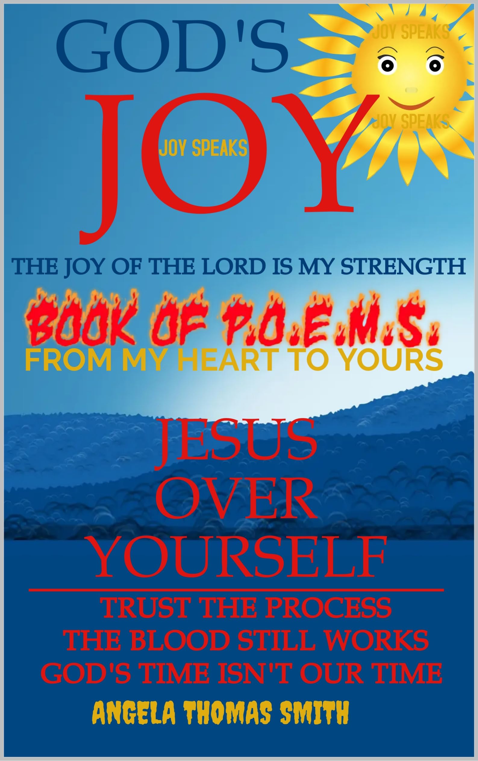 GOD'S JOY : JESUS OVER YOURSELF: JOY SPEAKS by ANGELA THOMAS(SMITH ...