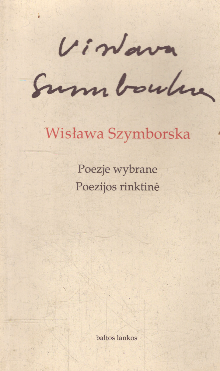 Poezijos rinktinė. Poezje wybrane by Wisława Szymborska | Goodreads