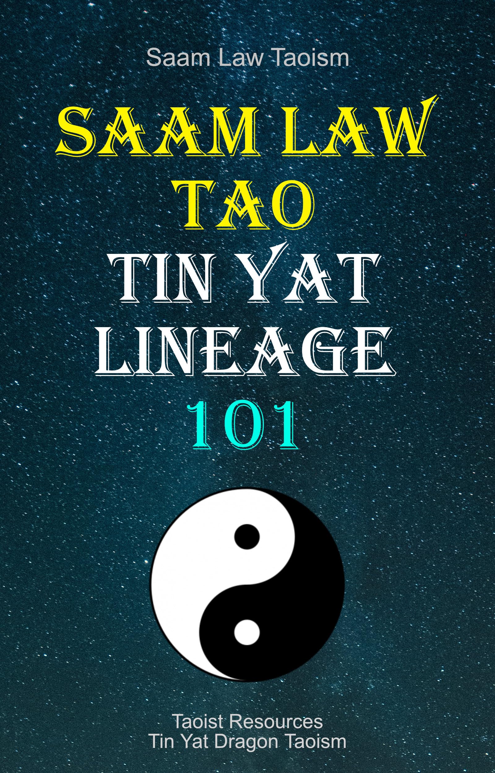Saam Law Tao and Tin Yat Lineage 101 (Taoism Knowledge) by Jee Sifu | Goodreads