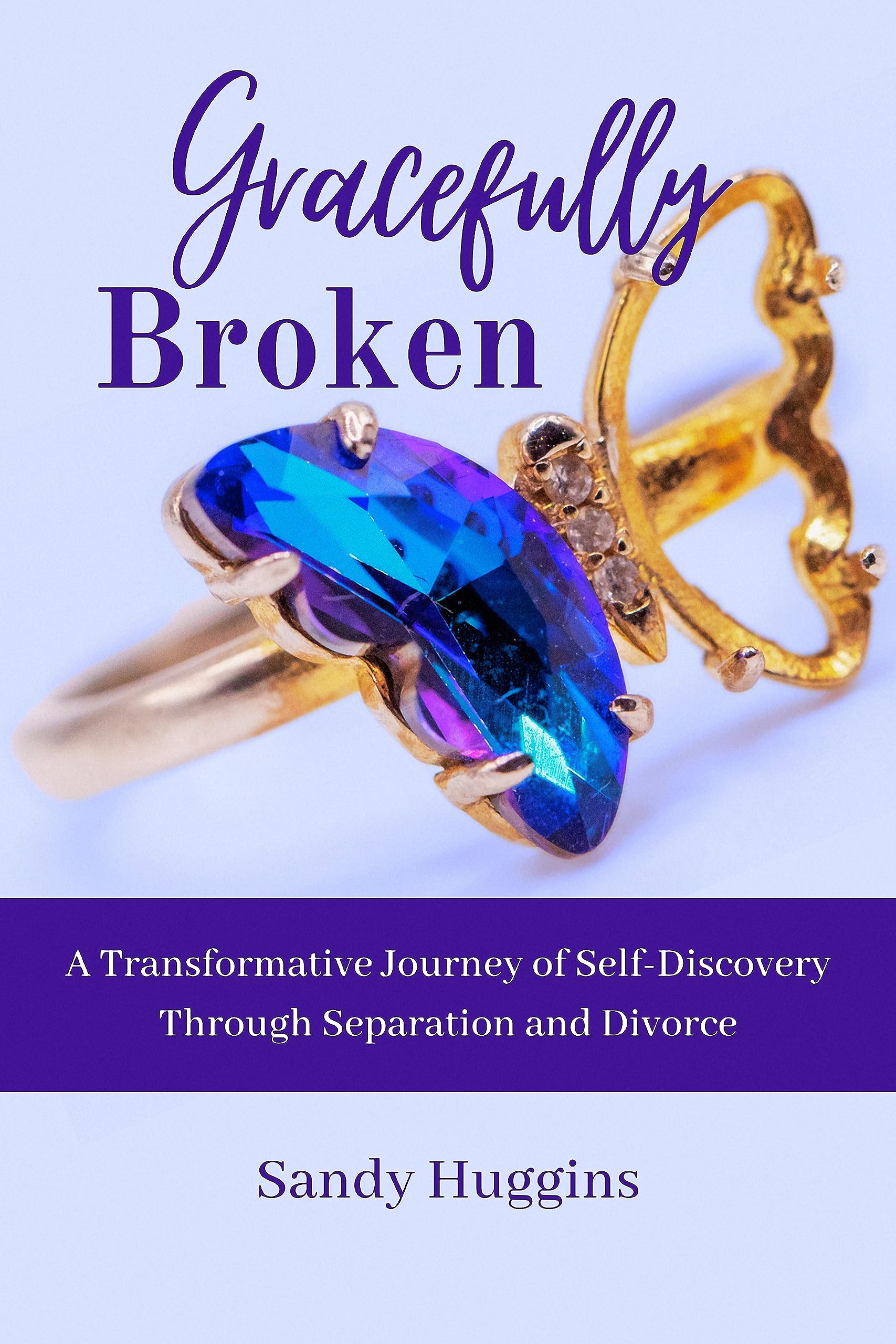 Gracefully Broken: A Transformative Journey of Self-Discovery Through ...