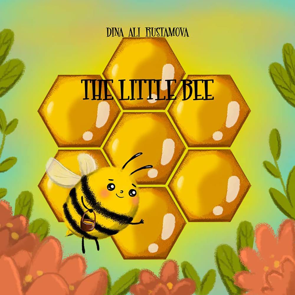 The Little Bee: Bee Book for Toddlers by AYDIN RUSTAMOV | Goodreads