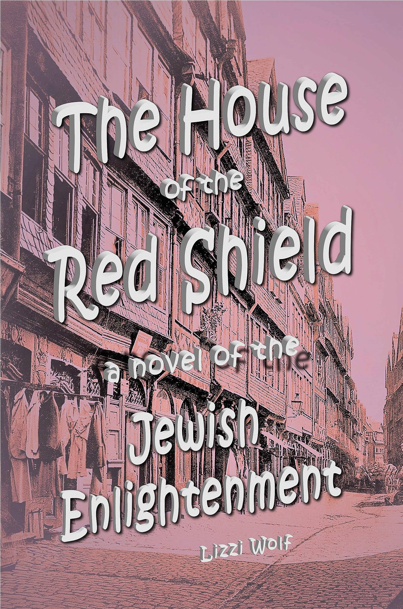 The House of the Red Shield: A novel of the Jewish Enlightenment by ...