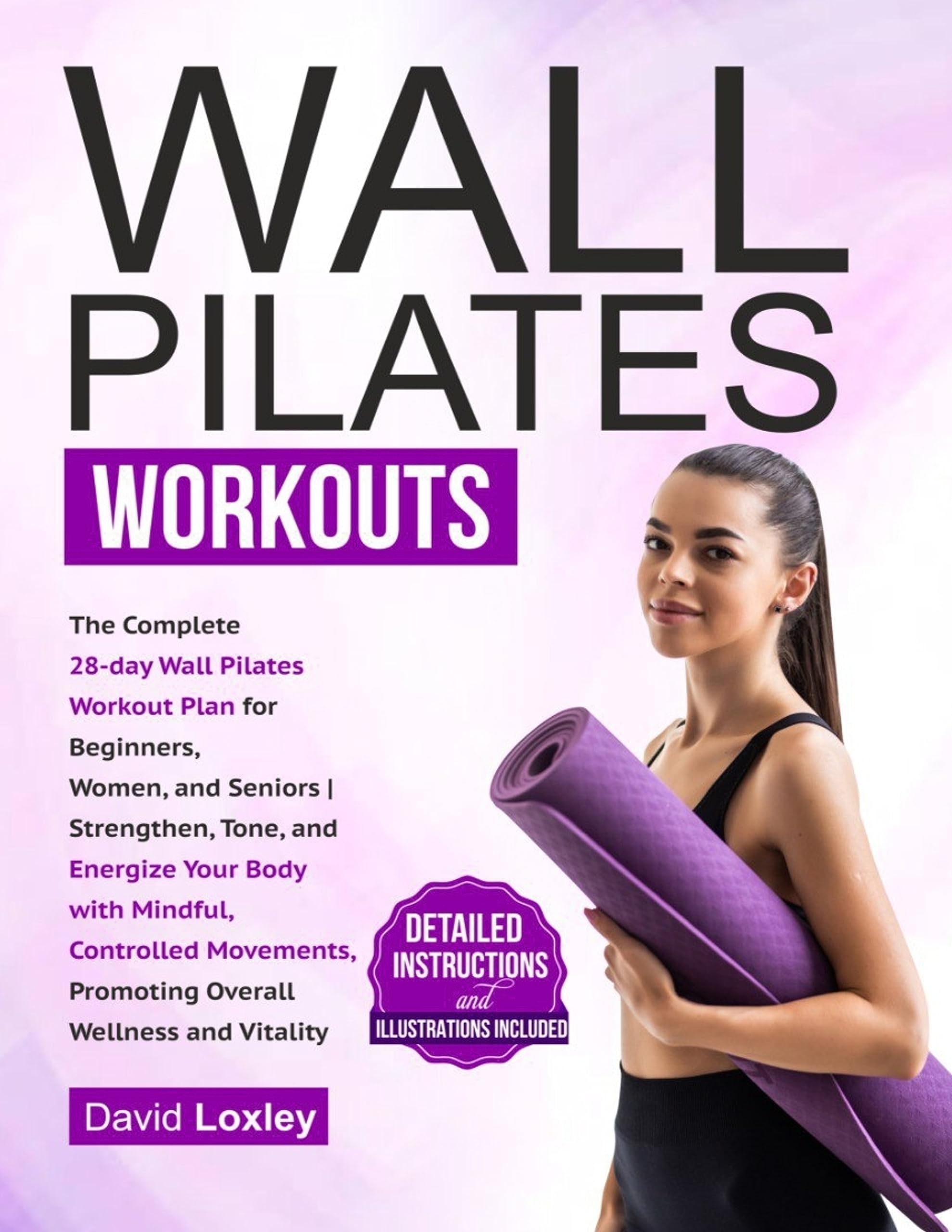 Wall Pilates Workouts : The Complete 28-Day Wall Pilates Workout Plan ...