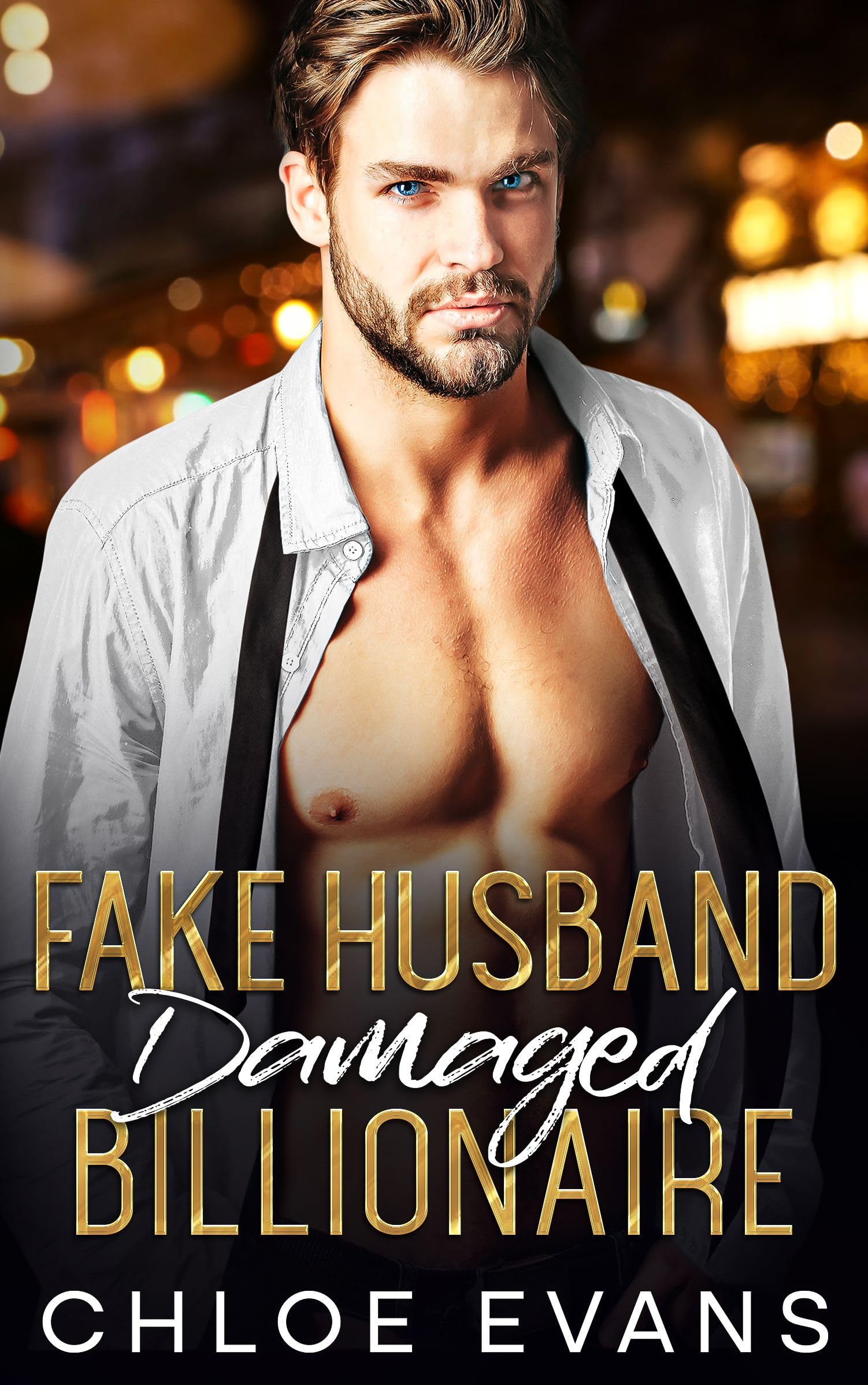Fake Husband Damaged Billionaire by Chloe Evans | Goodreads