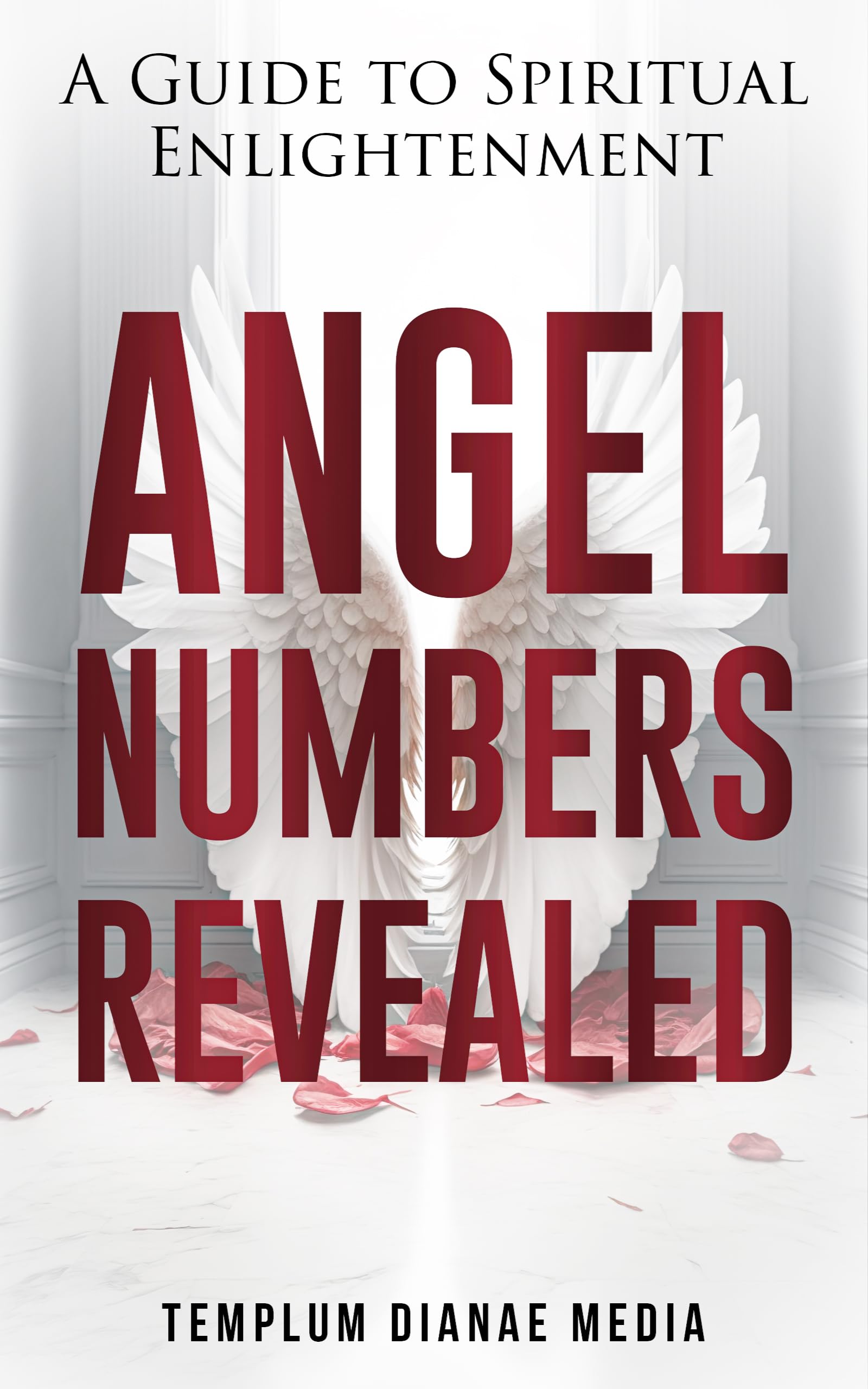 Angel Numbers Revealed: A Guide to Spiritual Enlightenment by Templum ...
