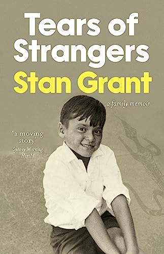 Tears of Strangers by Stan Grant | Goodreads
