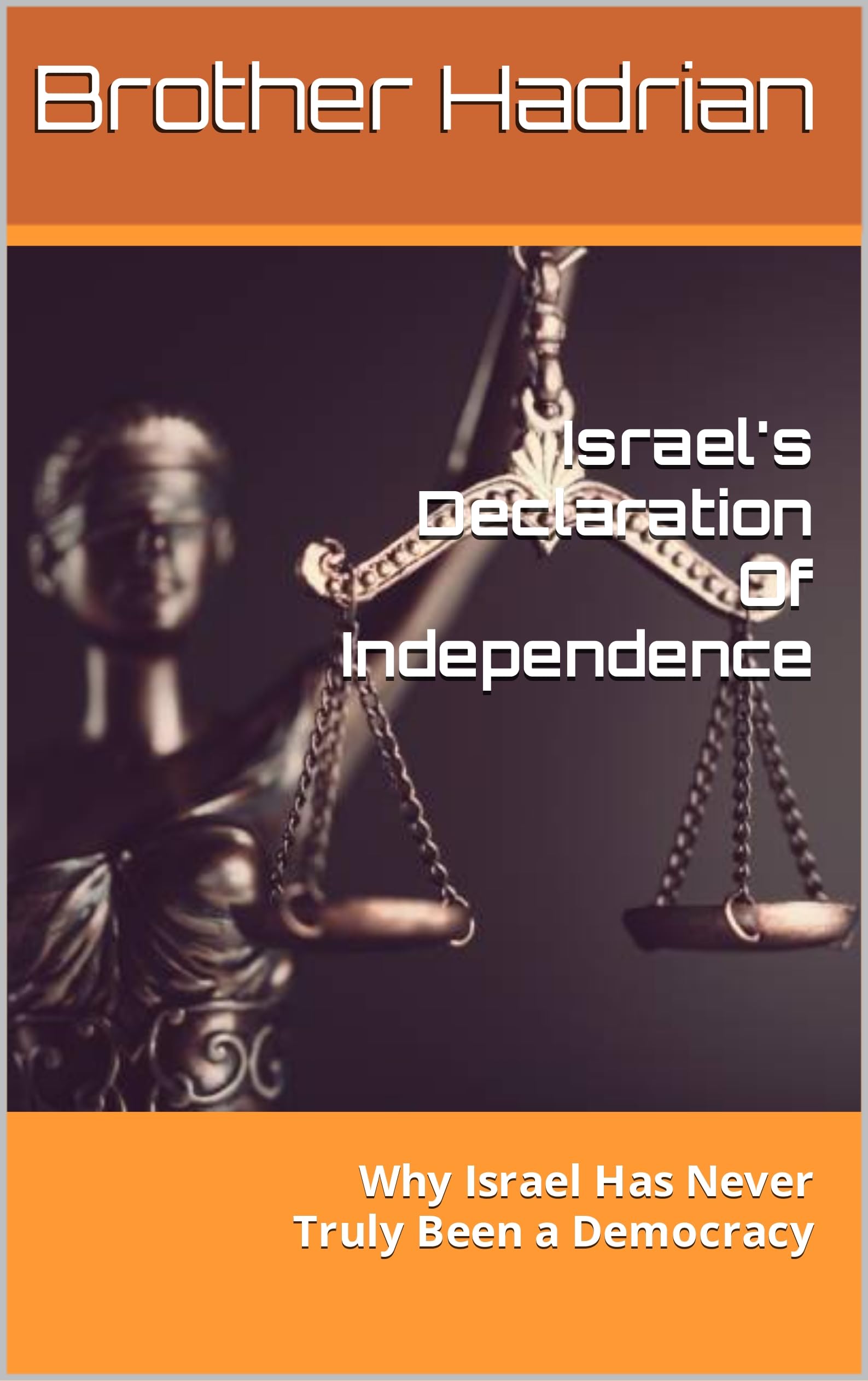 Israel's Declaration Of Independence: Why Israel Has Never Truly Been a ...