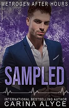 Sampled (MetroGen After Hours #6) by Carina Alyce | Goodreads