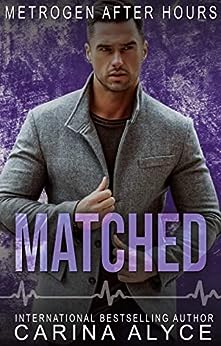 Matched (MetroGen After Hours #8) by Carina Alyce | Goodreads