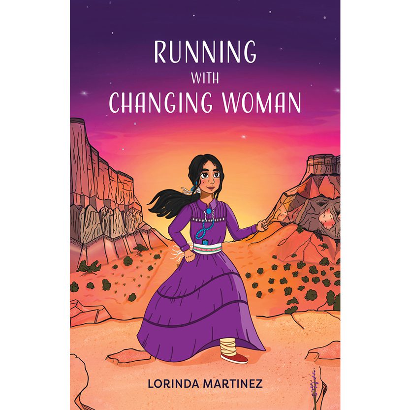 Running with Changing Woman by Lorinda Martinez | Goodreads