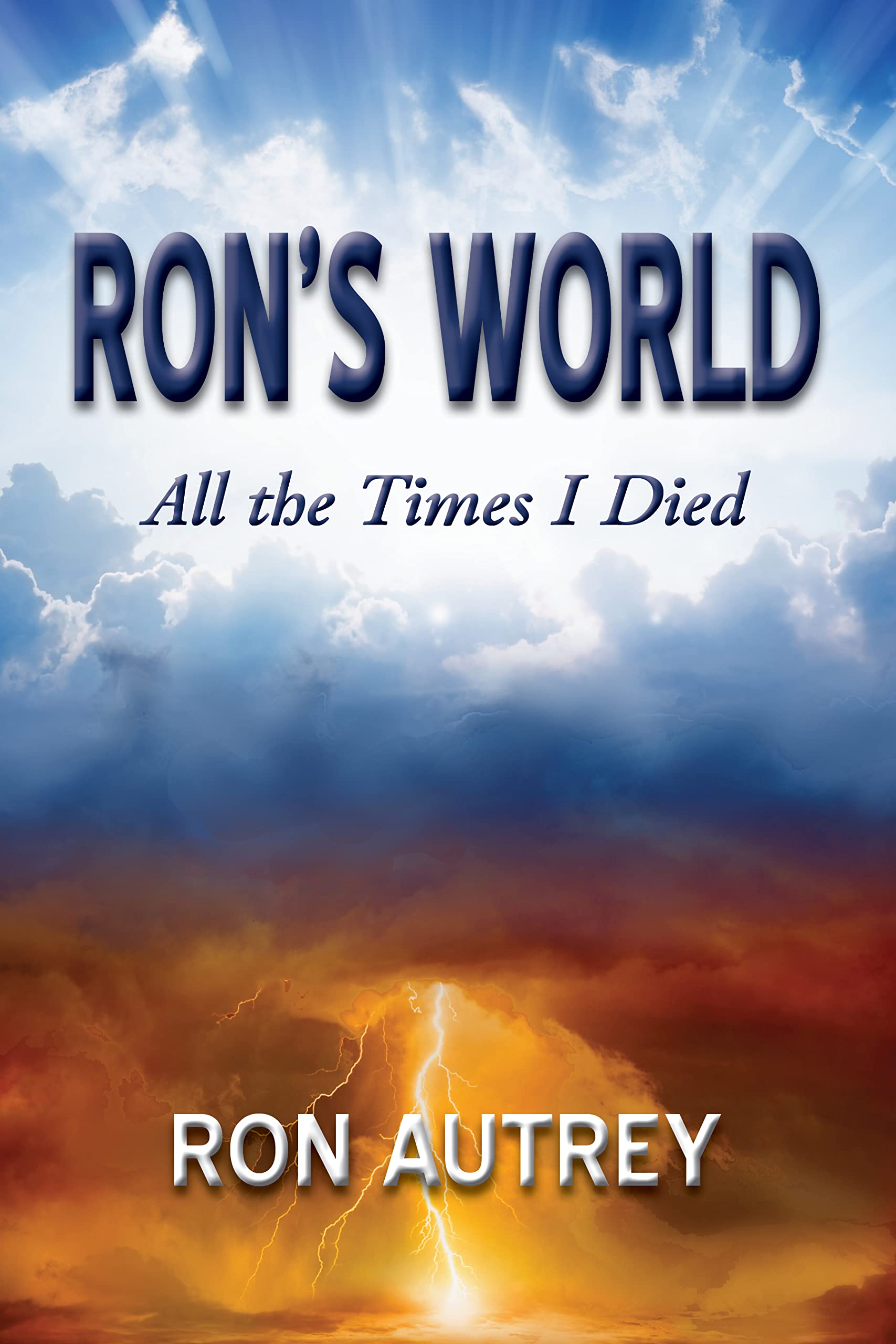 Ron's World: All the Times I Died by Ron Autrey | Goodreads