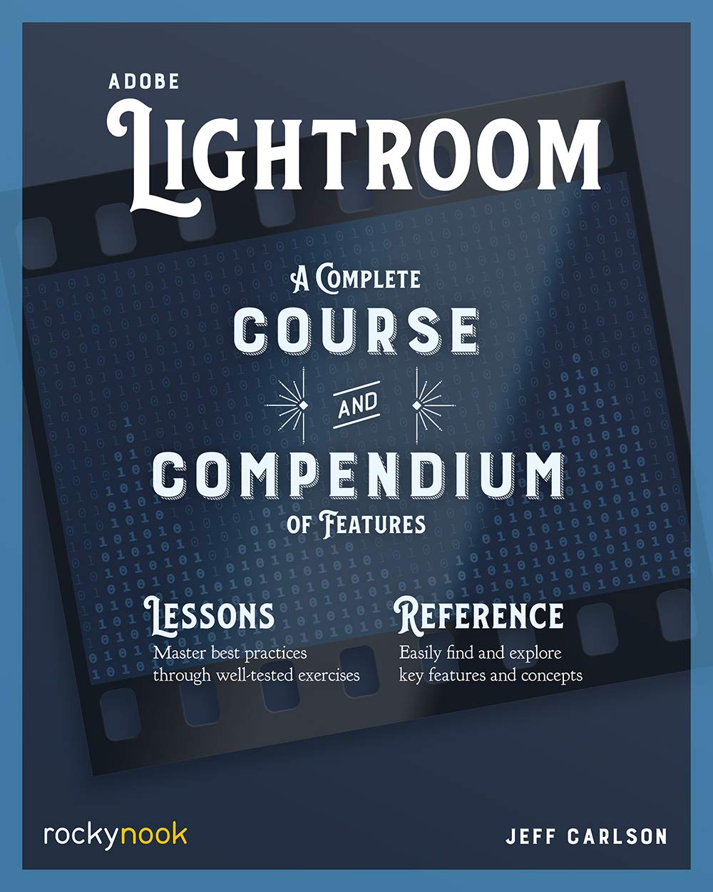 Adobe Lightroom: A Complete Course and Compendium of Features by Jeff ...