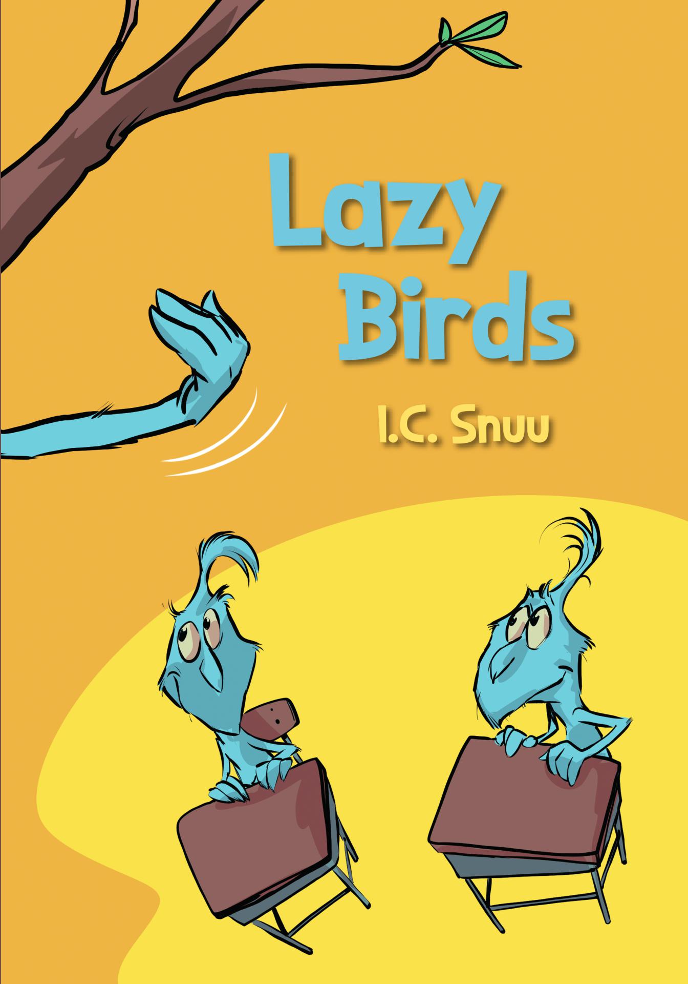 Lazy Birds (Snuu Books) by I.C. Snuu | Goodreads