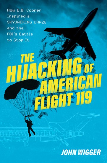 The Hijacking of American Flight 119: How D.B. Cooper Inspired a ...