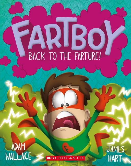 Back to the Farture! (Fartboy #9) by Adam Wallace | Goodreads