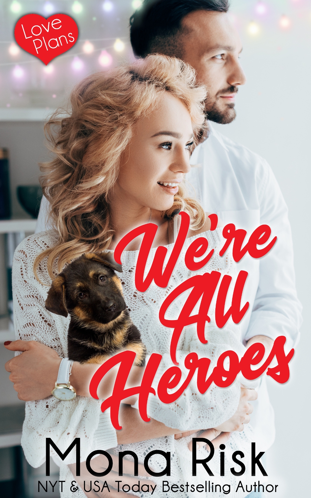 We're All Heroes (Love Plans Book 12) by Mona Risk | Goodreads