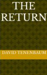 The Return (Trial Manuscript) by David Tenenbaum | Goodreads