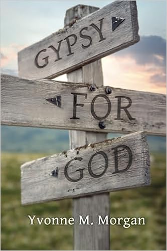 Gypsy for God by Yvonne M. Morgan | Goodreads