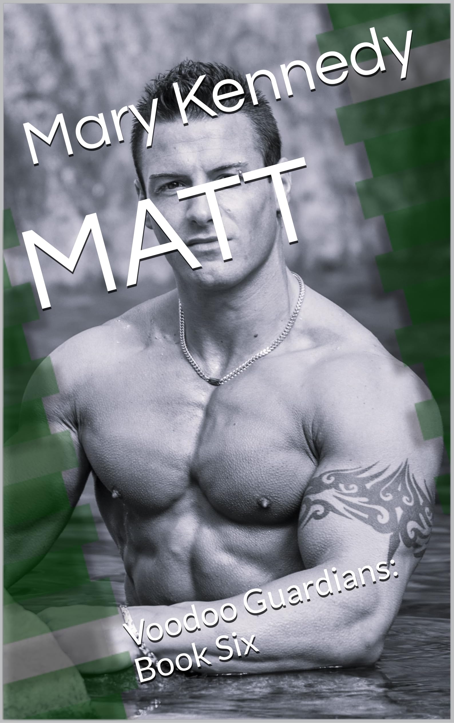 Matt (Voodoo Guardians #6) by Mary Kennedy | Goodreads