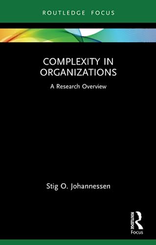 Complexity in Organizations by Stig O. Johannessen | Goodreads