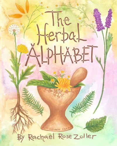 The Herbal Alphabet by Rachael Rose Zoller | Goodreads