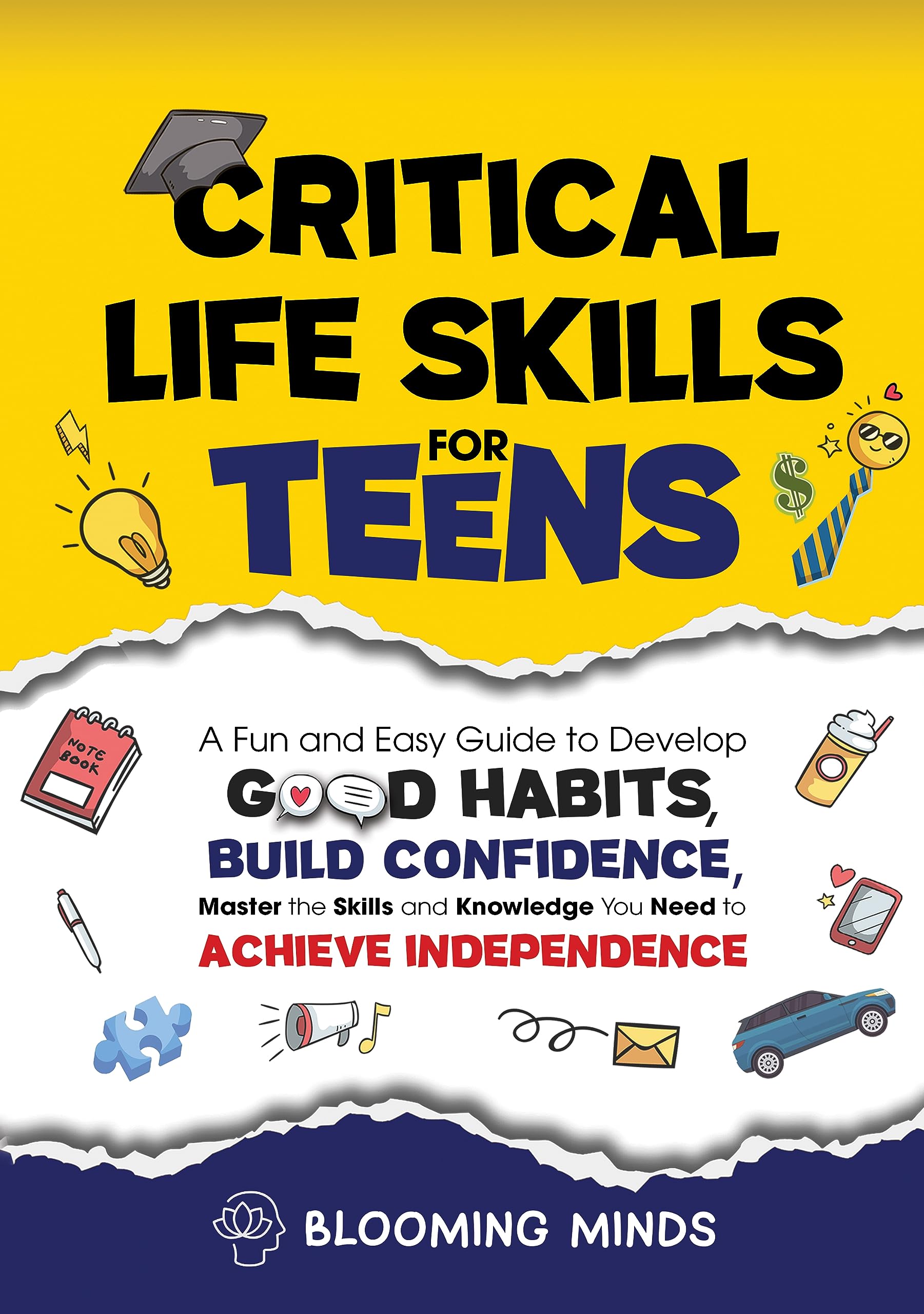 Critical Life Skills for Teens: A Fun and Easy Guide to Develop Good ...