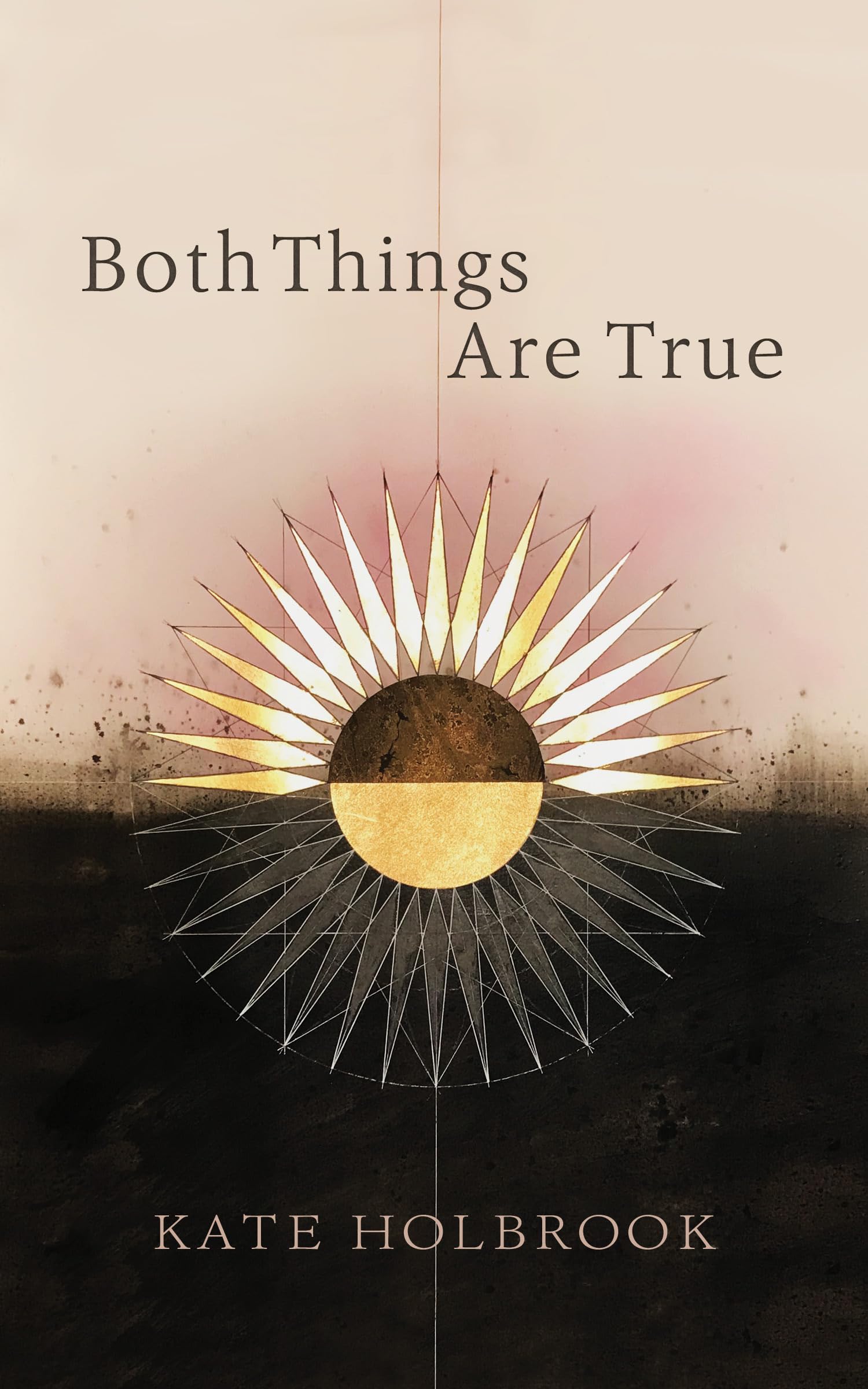 Both Things Are True by Kate Holbrook | Goodreads