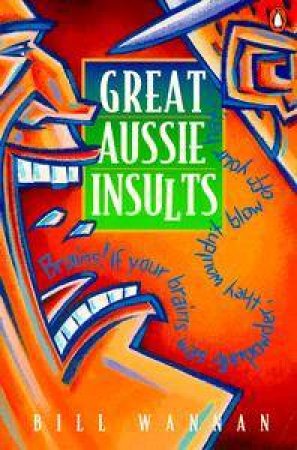 Great Aussie Insults by Bill Wannan | Goodreads