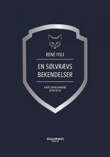 En sølvrævs bekendelser : livets lyksaligheder efter de 50 by René Foli ...