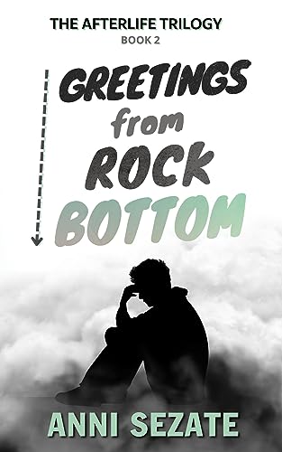 Greetings from Rock Bottom by Anni Sezate | Goodreads