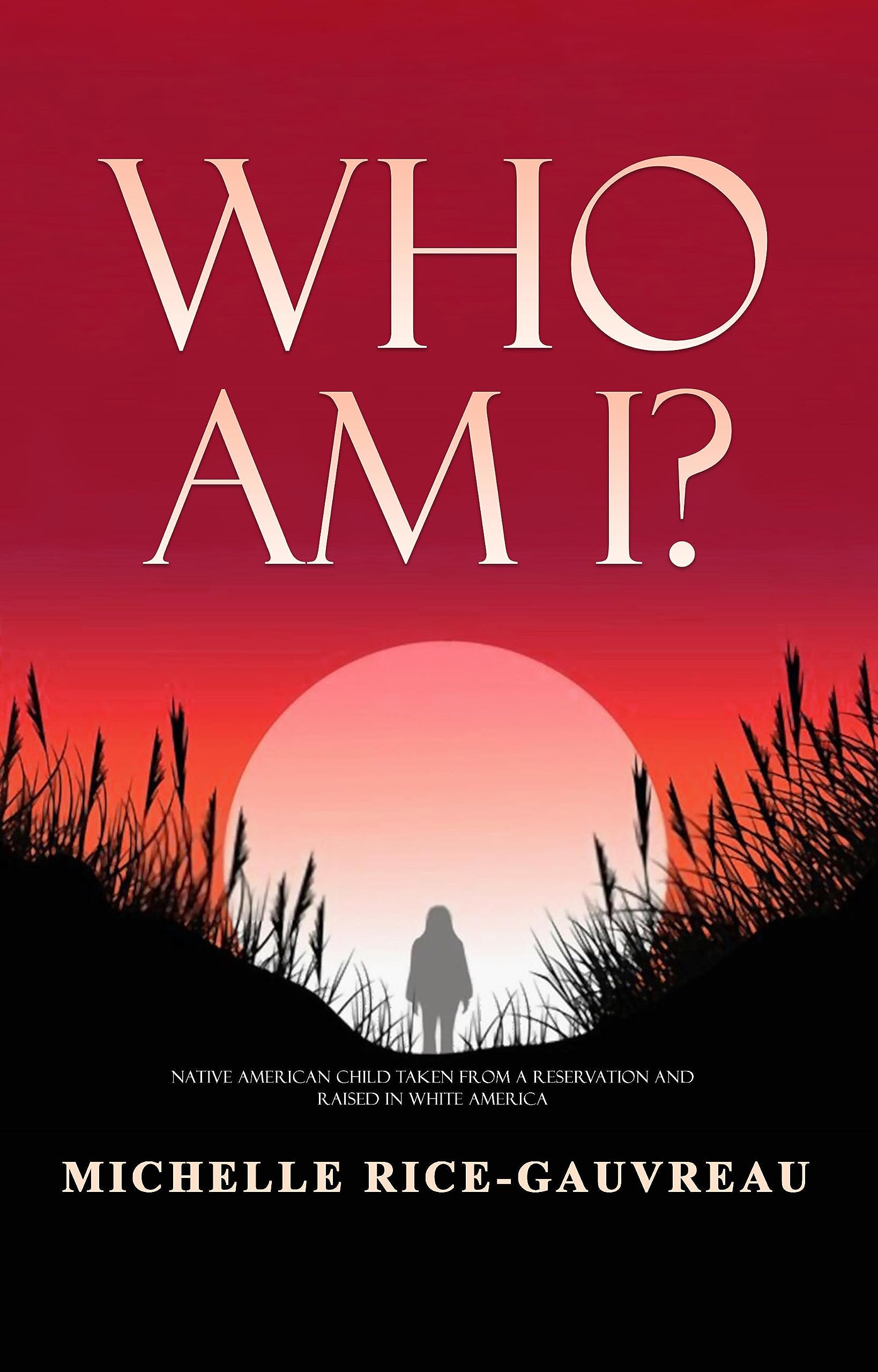 Who Am I? by Michelle Rice-Gauvreau | Goodreads