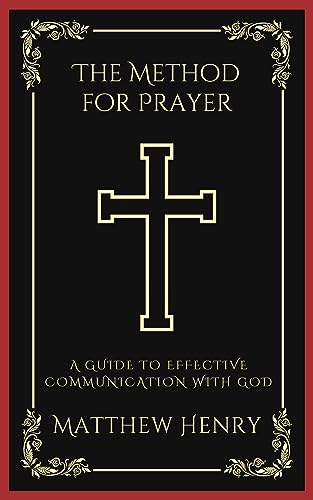 The Method for Prayer: A Guide to Effective Communication with God by ...