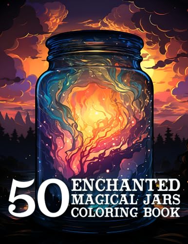 50 Enchanted Magical Jars: A Magical Jars Coloring Book for Adults ...